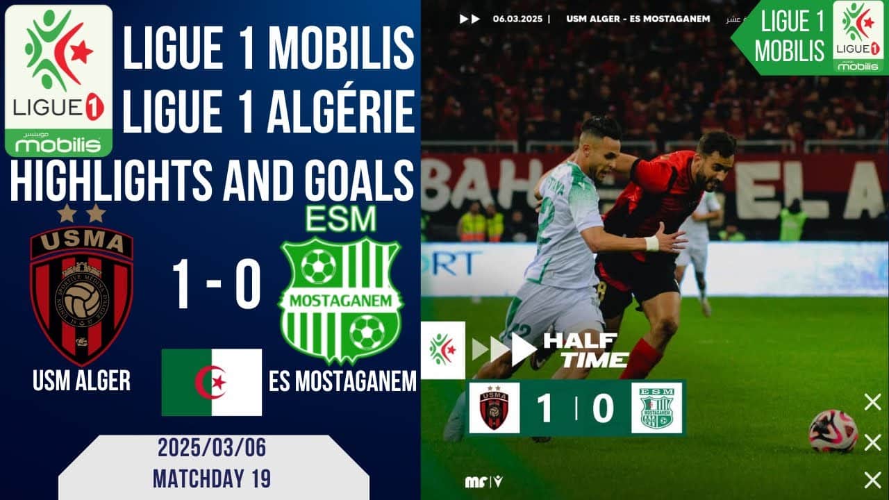ES Mostaganem - USM Alger : les compositions officielles