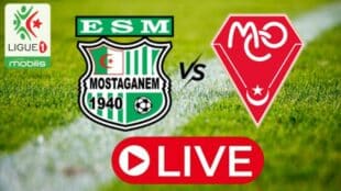 ES Mostaganem – MC Oran : les compositions officielles